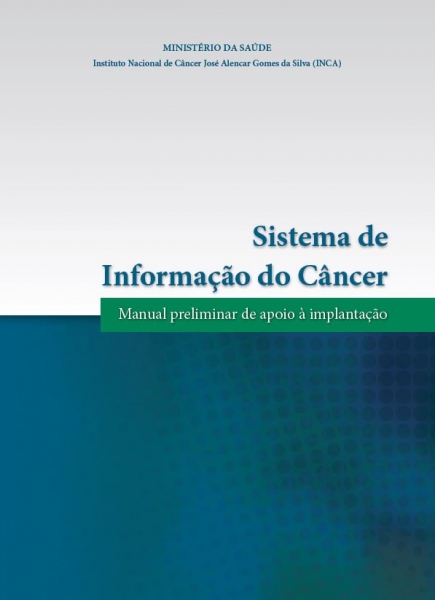 Sistema de Informação do Câncer: Manual preliminar de apoio à ...