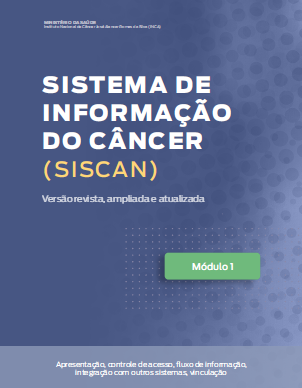 Manual do Sistema de Informação do Câncer (Siscan) - Módulos 1, 2, 3 e ...